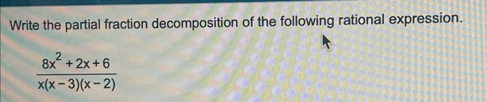Solved Write the partial fraction decomposition of the | Chegg.com