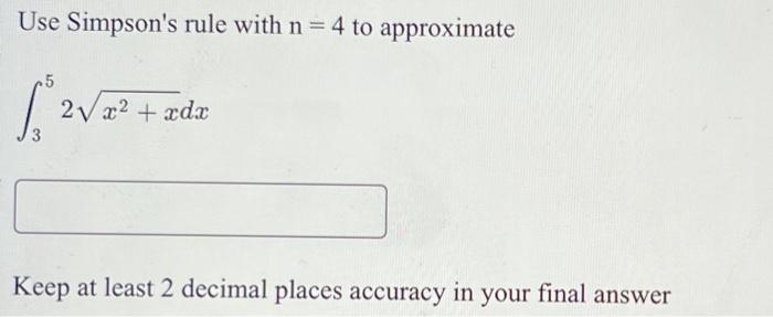 Solved Use Simpson's rule with n=4 to approximate ∫352x2+xdx | Chegg.com
