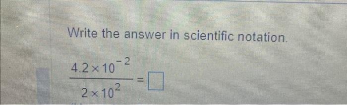 Solved Write the answer in scientific notation. | Chegg.com