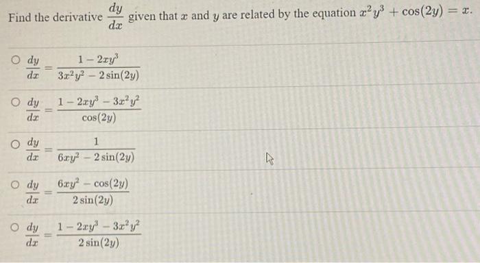 Solved Find the derivative dxdy given that x and y are | Chegg.com