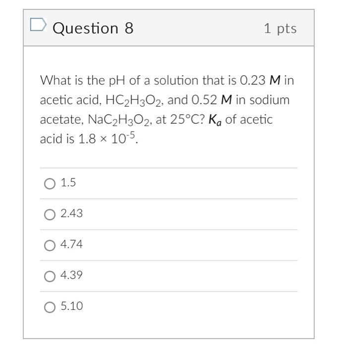 Solved Question 8 1 pts What is the pH of a solution that is | Chegg.com
