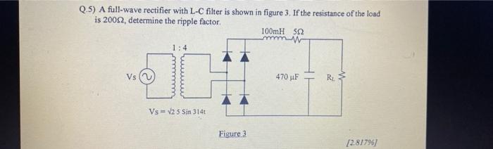 Solved Q.5) A full-wave rectifier with L-C filter is shown | Chegg.com