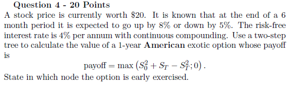 Solved Question 4 - 20 ﻿PointsA stock price is currently | Chegg.com