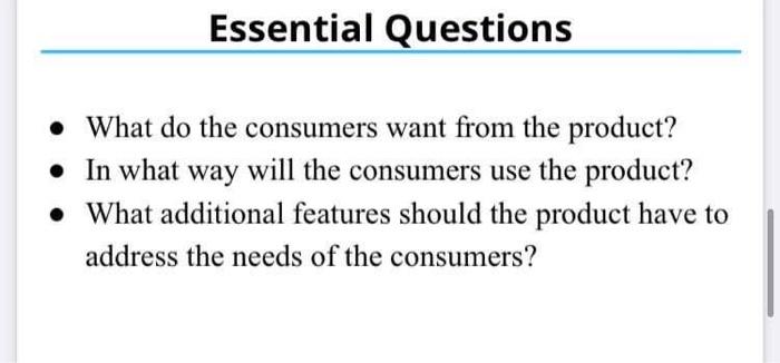 Solved Essential Questions • What do the consumers want from | Chegg.com