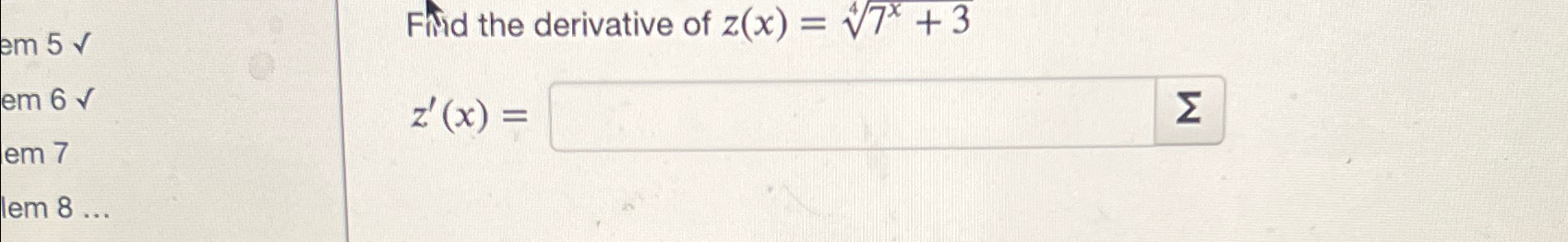 Solved Fid the derivative of z(x)=7x4+3z'(x) | Chegg.com