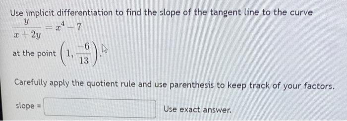 Solved Use implicit differentiation to find the slope of the | Chegg.com