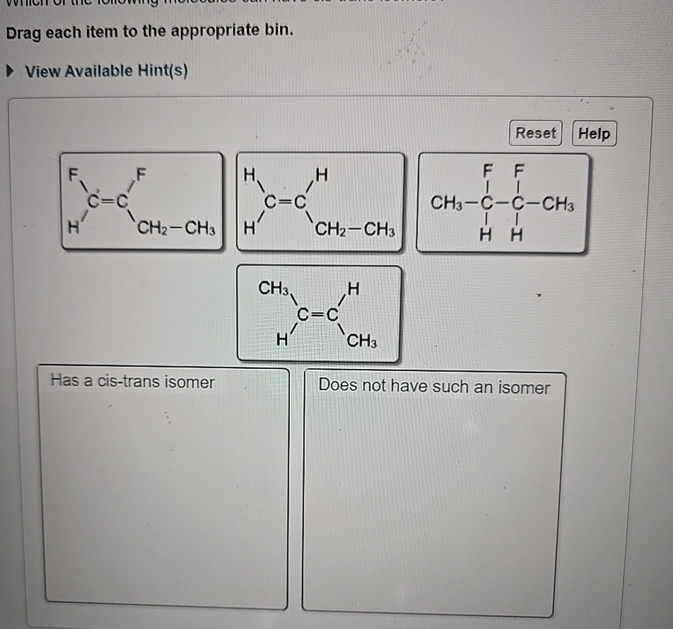 Solved Drag each item to the appropriate bin.Has a cis-trans | Chegg.com