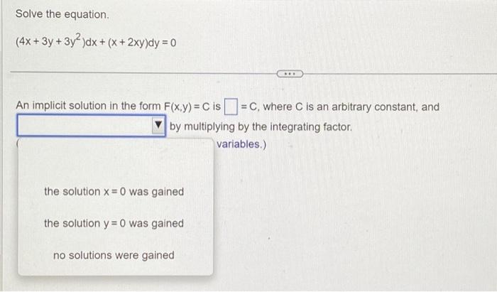 Solved Solve the equation. (4x + 3y + 3y² )dx + (x + 2xy)dy | Chegg.com