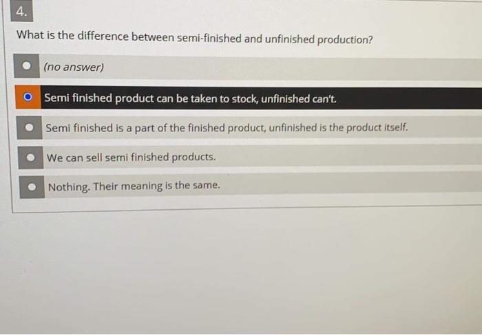 Solved 4. What is the difference between semi-finished and | Chegg.com