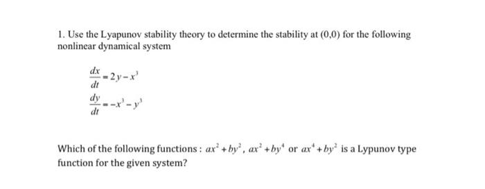 Solved 1. Use the Lyapunov stability theory to determine the | Chegg.com