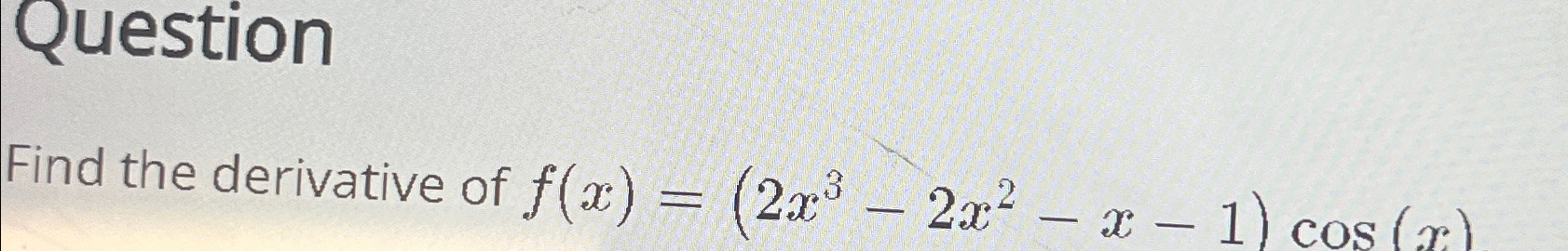 Solved QuestionFind the derivative of | Chegg.com