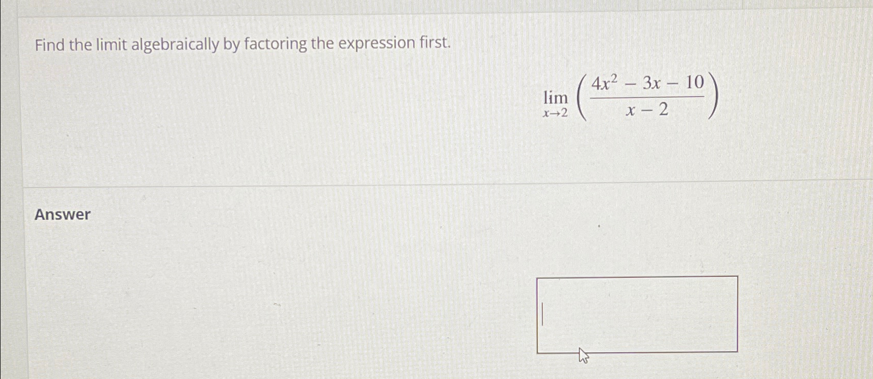 Solved Find the limit algebraically by factoring the | Chegg.com