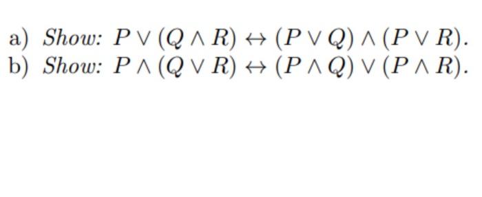 Solved EXERCise 2.3. (Logical Distributive Laws) Let P,Q and | Chegg.com