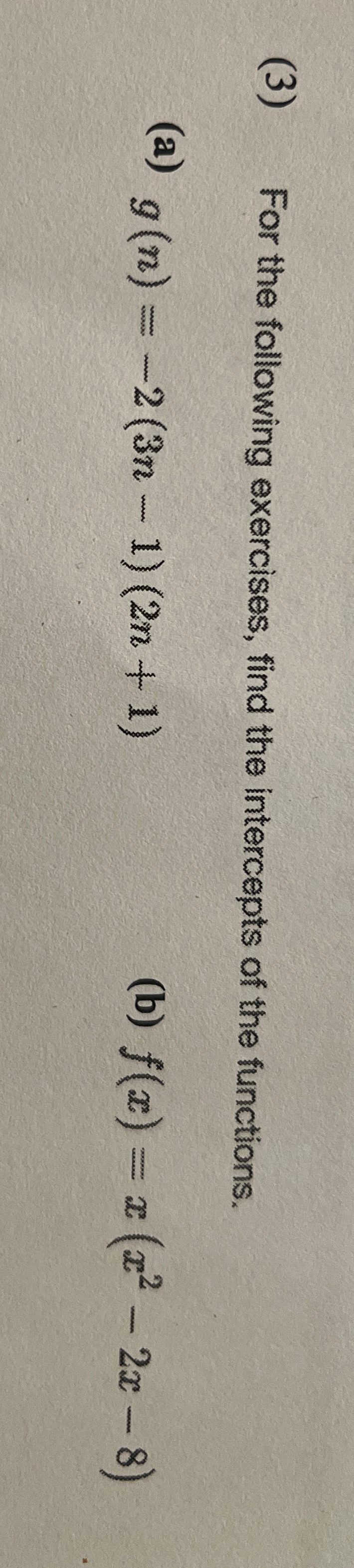 Solved (3) ﻿For the following exercises, find the intercepts | Chegg.com
