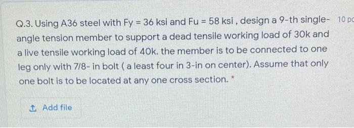 Solved Q.3. Using A36 steel with Fy = 36 ksi and Fu = 58 | Chegg.com