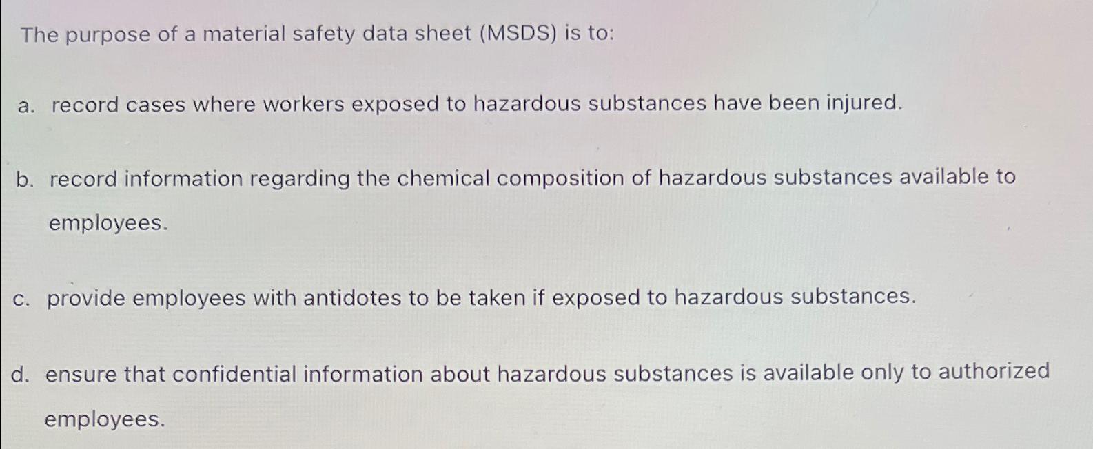 Solved The purpose of a material safety data sheet (MSDS) | Chegg.com
