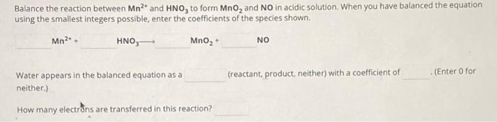 Solved Balance the reaction between Mn2+ and HNO3 to form | Chegg.com