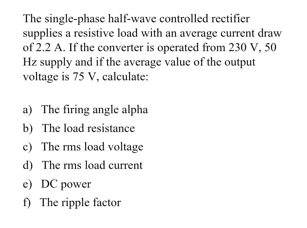 Solved The single-phase half-wave controlled rectifier | Chegg.com