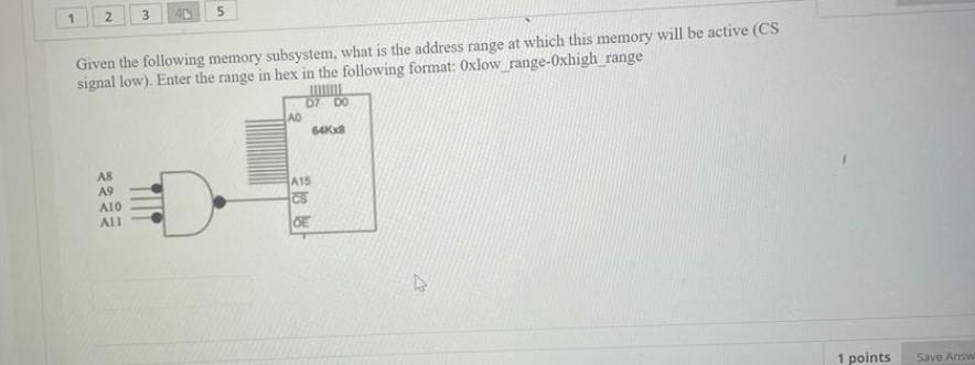 Solved 2 3 Given the following memory subsystem, what is the | Chegg.com