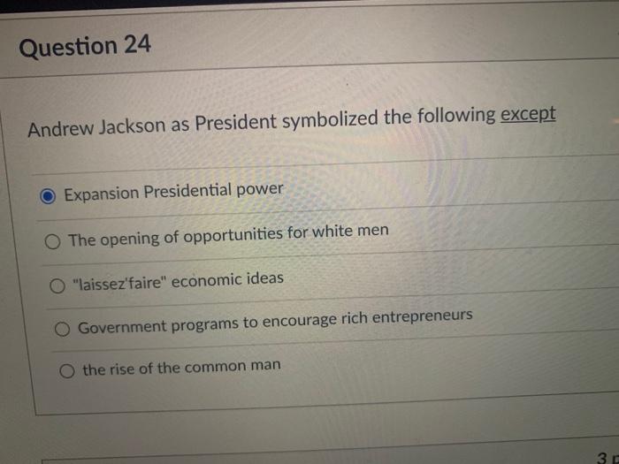Solved Question 24 Andrew Jackson as President symbolized | Chegg.com