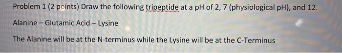 Solved Problem 1 ( 2 points) Draw the following tripeptide | Chegg.com