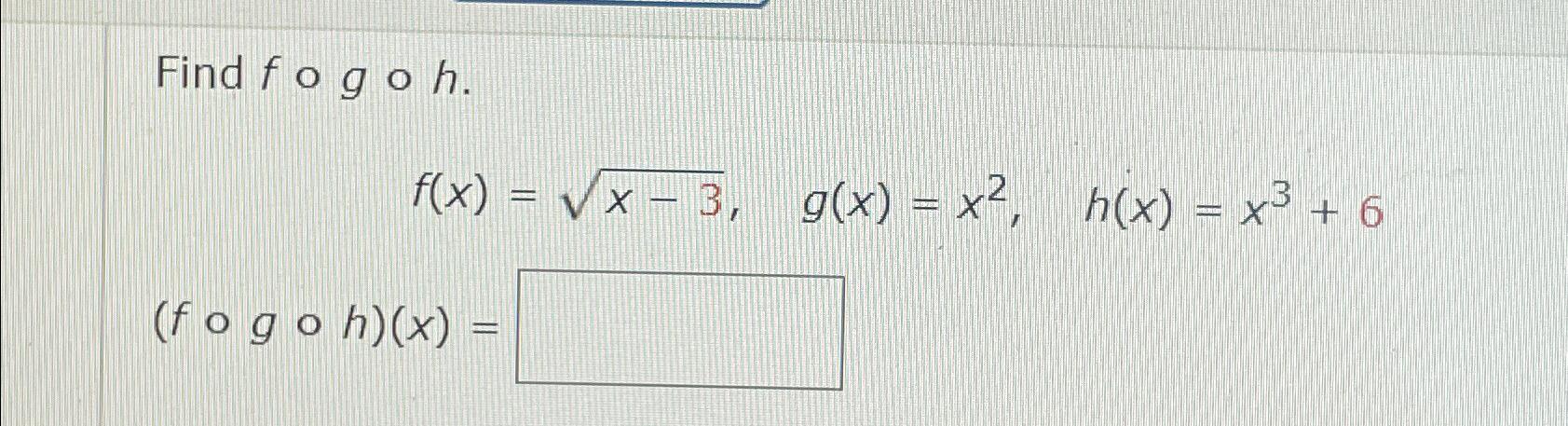 Solved Find f o g o | Chegg.com