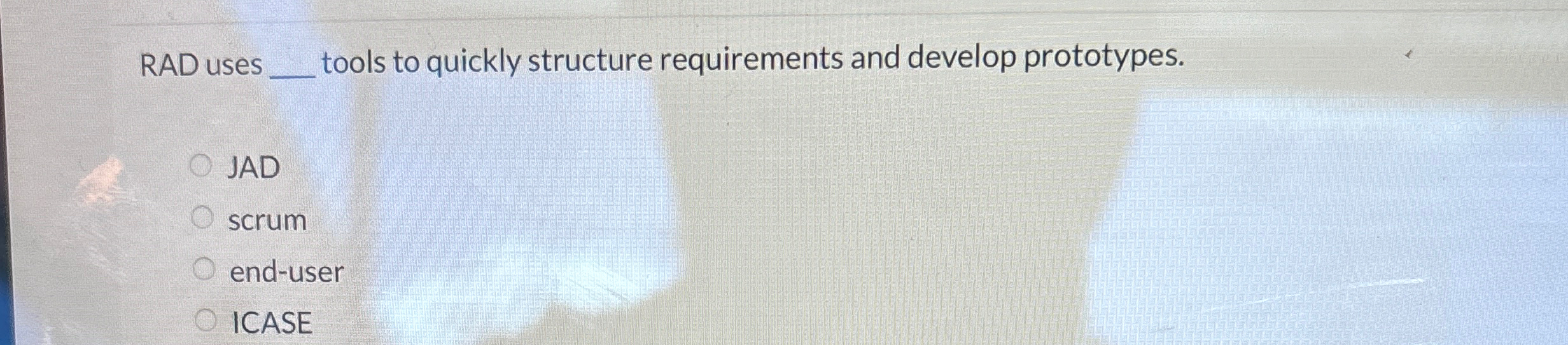 Solved RAD uses ___ ﻿tools to quickly structure requirements | Chegg.com