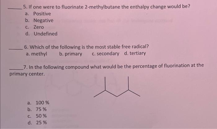 Solved 5. If one were to fluorinate 2-methylbutane the | Chegg.com