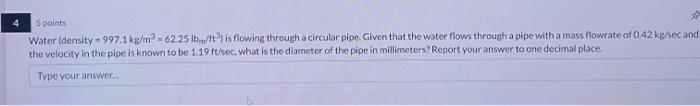 Solved 5 points Water (density =997.1 kg/m3=62.25lb/ft3 ) is | Chegg.com