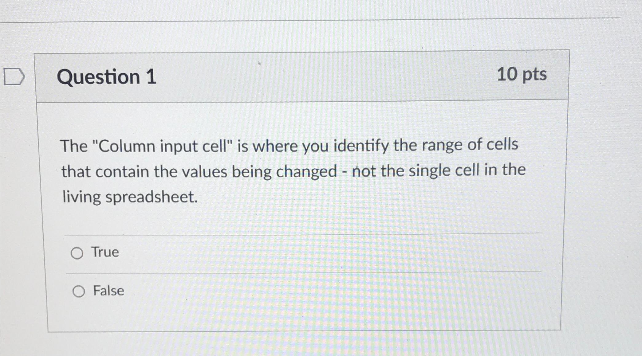 Solved Question 110 ﻿ptsThe "Column input cell" is where you | Chegg.com