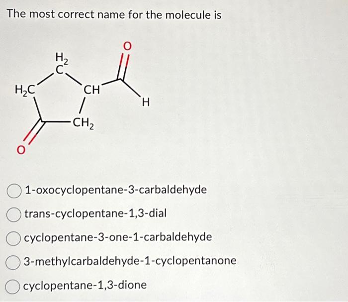 Solved The most correct name for the molecule is | Chegg.com