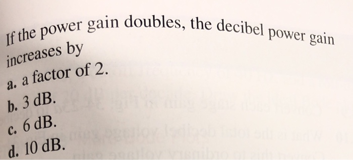 Solved ver gain doubles, the decibel power gain If the power | Chegg.com