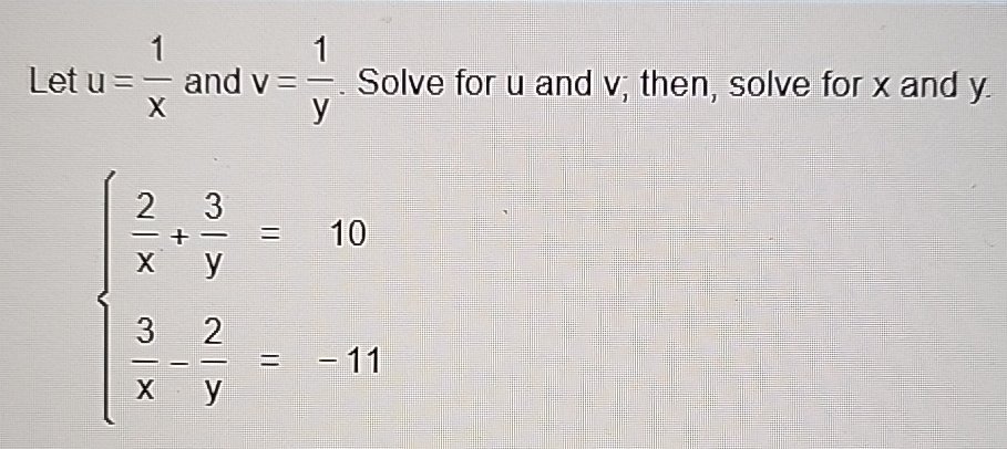 Solved Let u=1x ﻿and v=1y. ﻿Solve for u ﻿and v; then, solve | Chegg.com