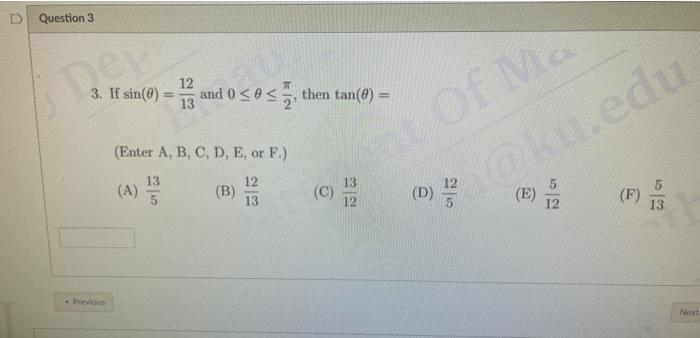 Solved 3. If sin(θ)=1312 and 0≤θ≤2π, then tan(θ)= (Enter A, | Chegg.com