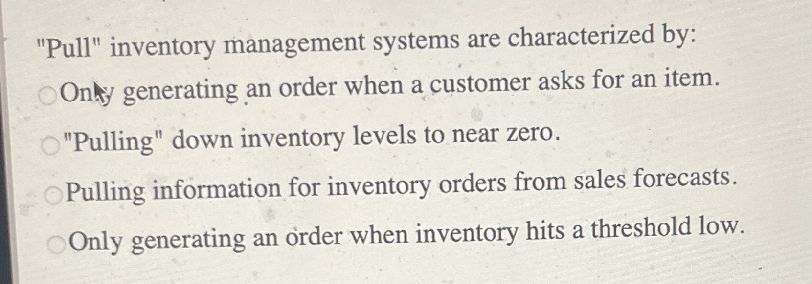 Solved "Pull" inventory management systems are characterized | Chegg.com