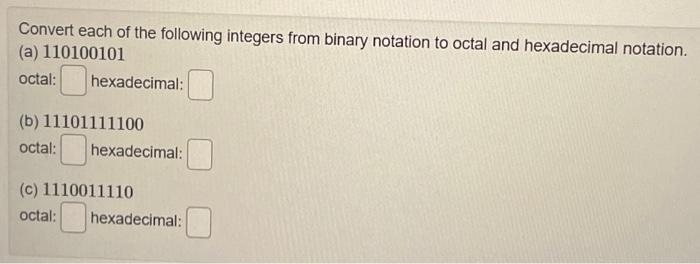 Solved Convert the following integers from binary notation | Chegg.com
