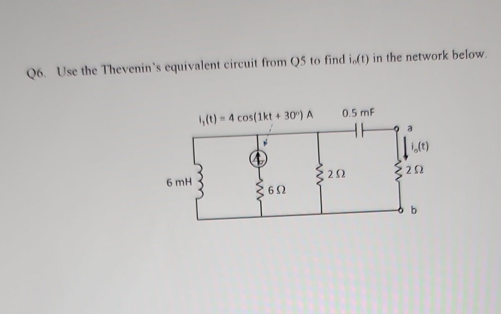 Solved Q6. Use the Thevenin's equivalent circuit from Q5 to | Chegg.com