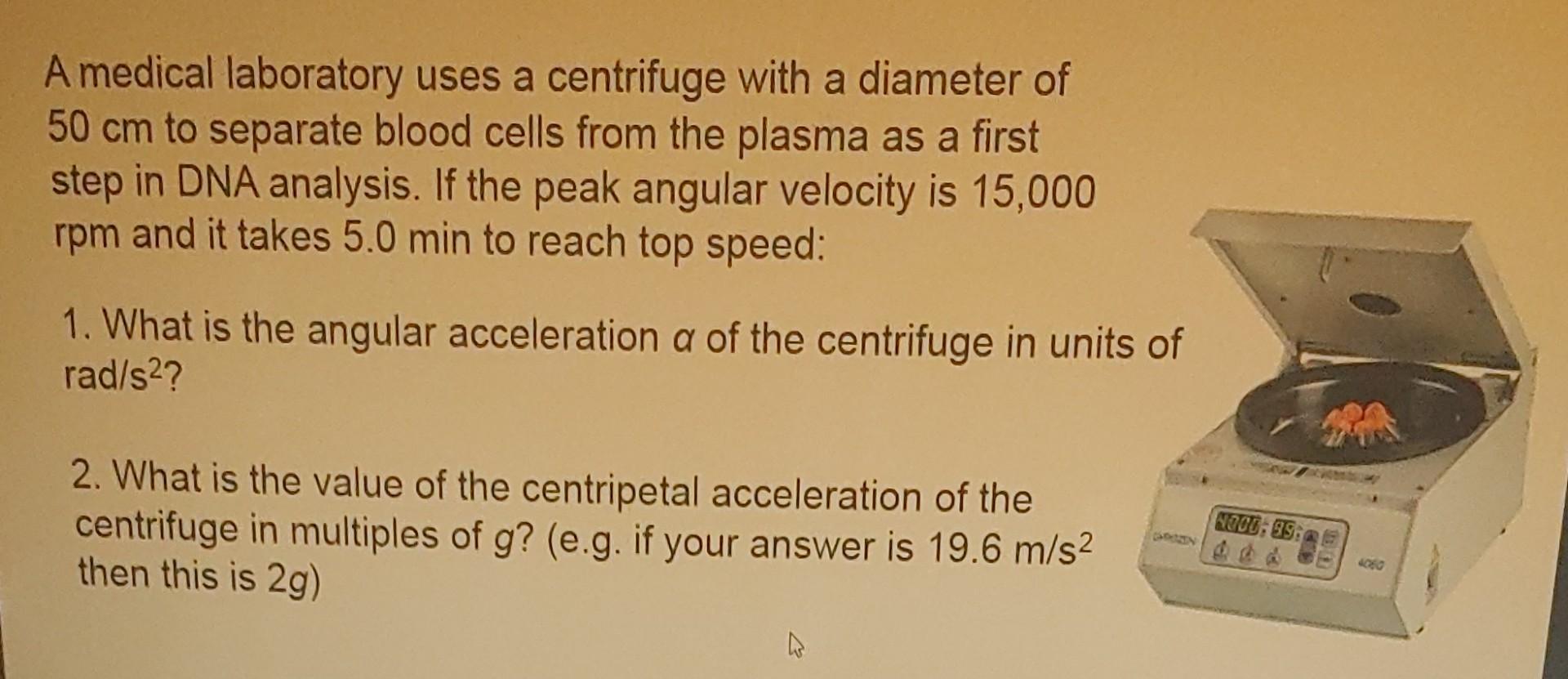 Solved A medical laboratory uses a centrifuge with a | Chegg.com
