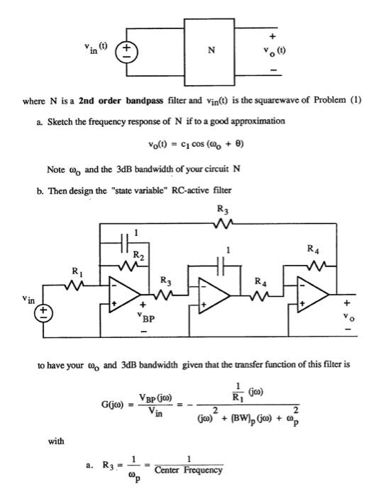 Solved where N is a 2nd order bandpass filter and vin (t) is | Chegg.com