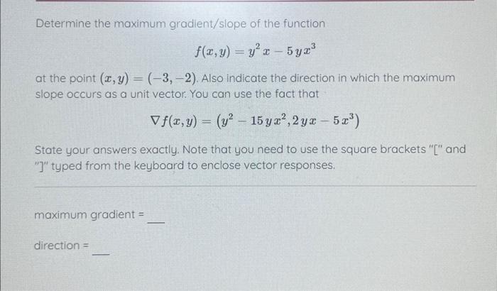 Solved Determine the maximum gradient/slope of the function | Chegg.com