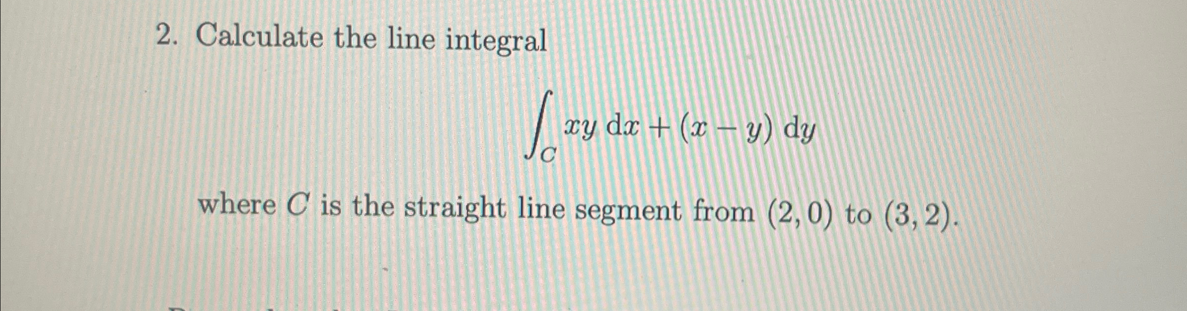 Calculate the line integral∫C﻿xydx+(x-y)dywhere C ﻿is | Chegg.com