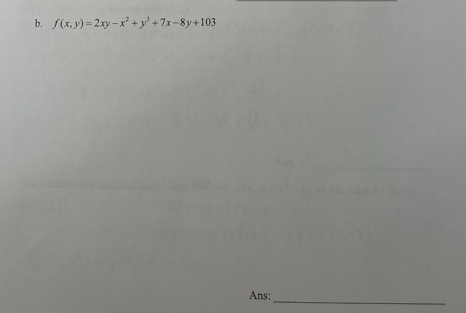 Solved b. f(x,y)=2xy-x2+y3+7x-8y+103Find the critical points | Chegg.com