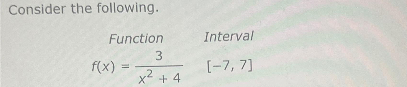 Solved Consider the following. ﻿Function Interval | Chegg.com