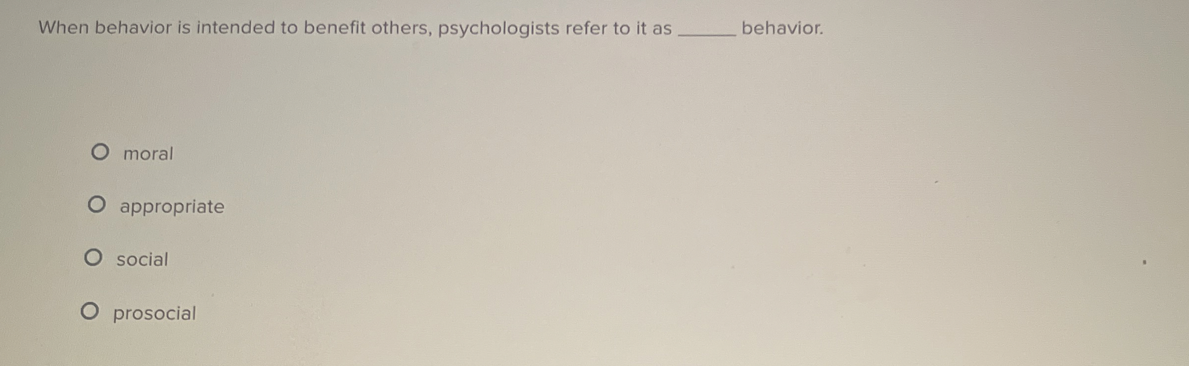 Solved When behavior is intended to benefit others, | Chegg.com