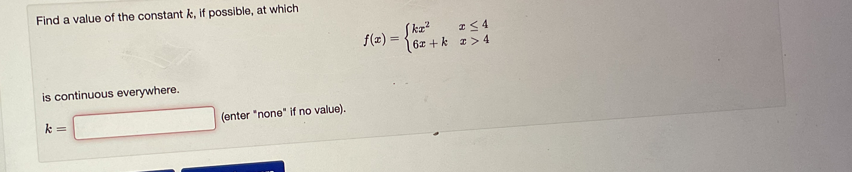 Solved Find a value of the constant k, ﻿if possible, at | Chegg.com