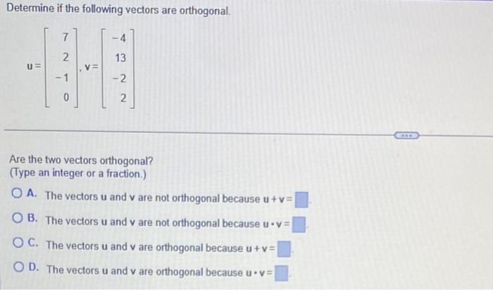 Solved Determine if the following vectors are orthogonal. | Chegg.com