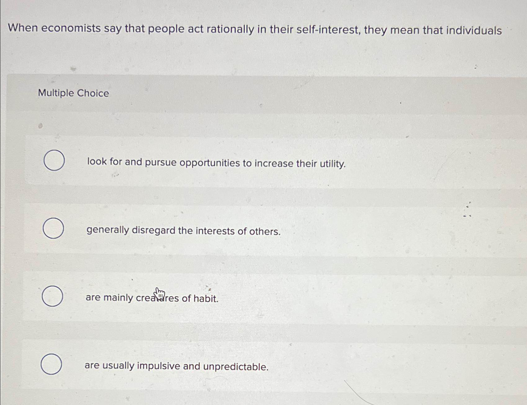 Solved When economists say that people act rationally in | Chegg.com