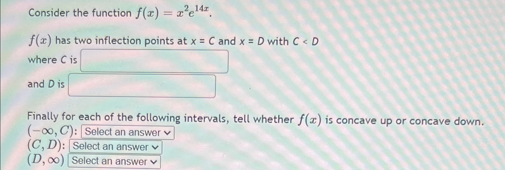 Solved Consider the function f(x)=x2e14x.f(x) ﻿has two | Chegg.com