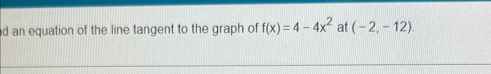 Solved D An Equation Of The Line Tangent To The Graph Of