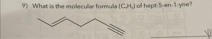 Solved 9) What is the molecular formula (CxHy) of | Chegg.com